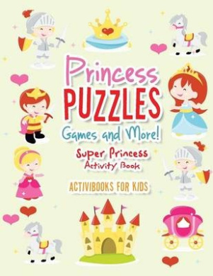 Princess Puzzles Games and More! Super Princess Activity Book ...
