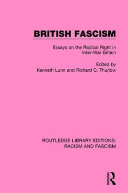 British Fascism, Kenneth Lunn (Edited ) Richard C Thurlow (Edited ...
