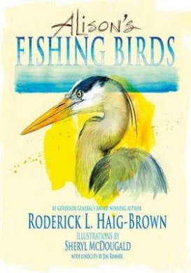 Alison's Fishing Birds, Roderick Haig-Brown Sheryl McDougald ...