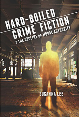 Hard-Boiled Crime Fiction and the Decline of Moral Authority, Susanna ...