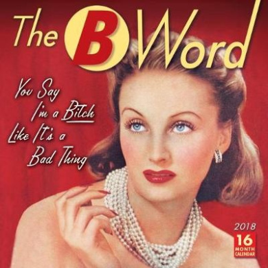 The B Word 2018 Wall Calendar, Ed Polish Ephemera (Contributions ...