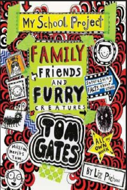 Family, Friends and Furry Creatures (Tom Gates #12), Liz Pichon - Shop ...