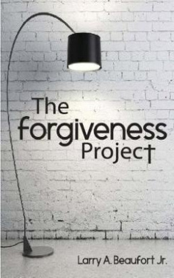 The Forgiveness Project, Larry A Beaufort Jr - Shop Online for Books in ...