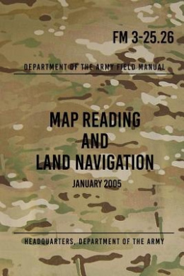 FM 3-25.26 Map Reading and Land Navigation, Headquarters Department of ...