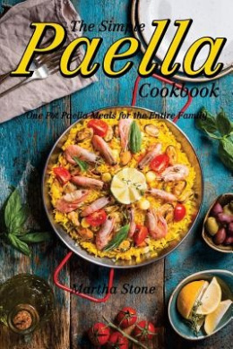 The Simple Paella Cookbook, Martha Stone - Shop Online for Books in ...