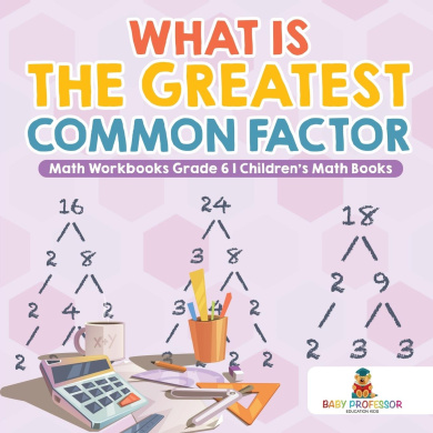 What is the Greatest Common Factor - Math Workbooks Grade 6 | Children ...
