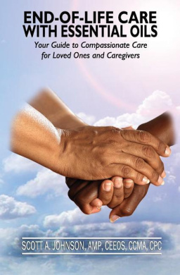 End-Of-Life Care with Essential Oils, Dr Scott a Johnson - Shop Online ...