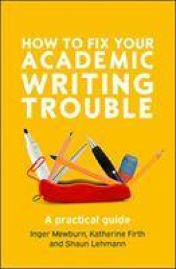 How to Fix Your Academic Writing Trouble, Inger Firth Mewburn - Shop ...