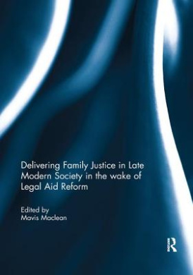 Delivering Family Justice in Late Modern Society in the Wake of Legal ...