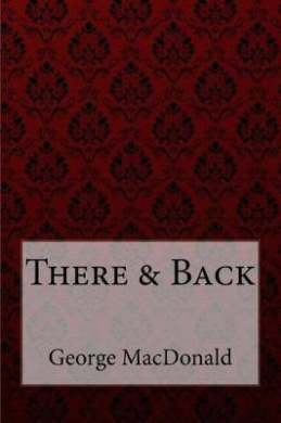 There & Back George MacDonald, George MacDonald - Shop Online for Books ...