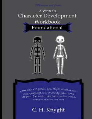 Character Development Workbook Foundational (Workbooks for Writers ...