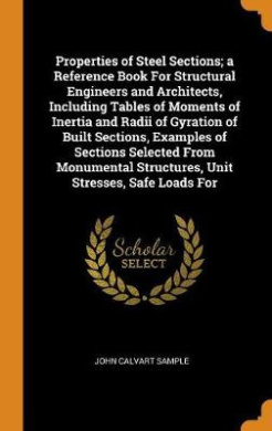 Properties of Steel Sections; A Reference Book for Structural Engineers ...