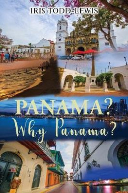 Panama? Why Panama?, IrisTodd-Lewis - Shop Online for Books in Australia