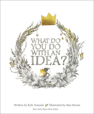 What Do You Do with an Idea - Kit, Kobi Yamada Mae Besom (Illustrated ...