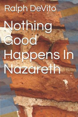 Nothing Good Happens In Nazareth, Ralph DeVito - Shop Online for Books ...