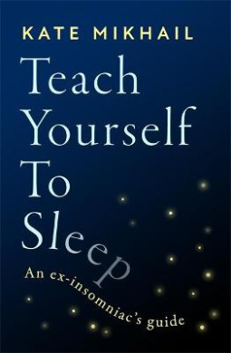 Teach Yourself to Sleep, KateMikhail - Shop Online for Books in Australia