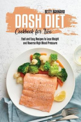 Dash Diet Cookbook for Two, Betty Barnard - Shop Online for Books in ...