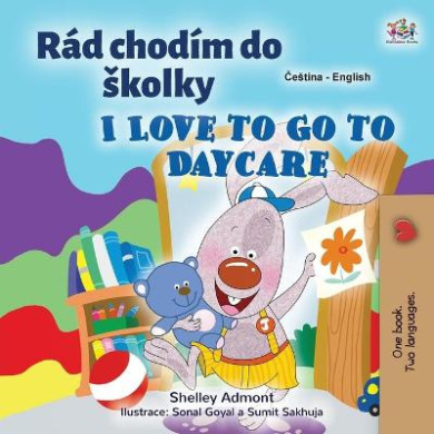 I Love to Go to Daycare (Czech English Bilingual Book for Kids) (Czech ...