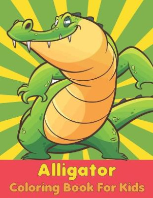 Alligator Coloring Book For Kids, Colorful Book Publishing - Shop ...