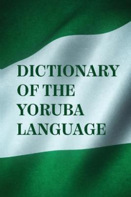 Dictionary Of The Yoruba Language, Church Missionary Society - Shop ...