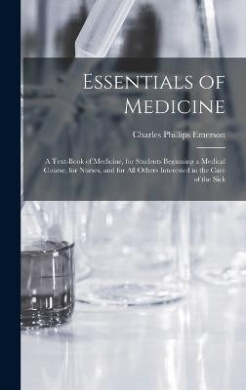 Essentials of Medicine; a Text-book of Medicine, for Students Beginning ...