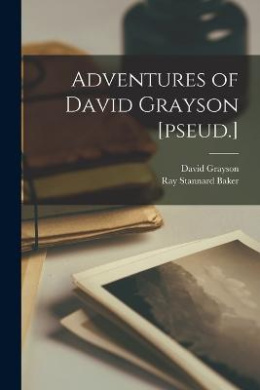 Adventures of David Grayson [pseud.], Ray Stannard Baker David Grayson - Shop Online for Books ...