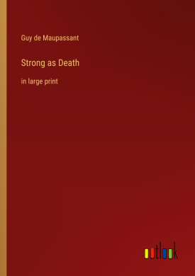 Strong as Death, Guy deMaupassant - Shop Online for Books in Australia