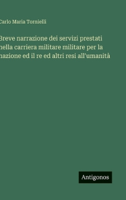 Breve narrazione dei servizi prestati nella carriera militare militare ...