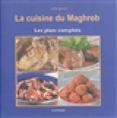 La cuisine du Maghreb : les plats complets, Leïla Oufkir - Shop Online ...