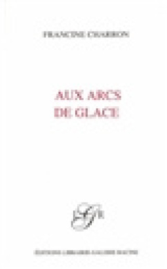 Aux arcs de glace [French], Francine Charron - Shop Online for Books in ...