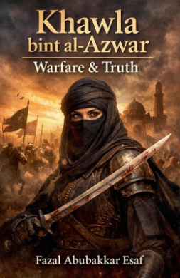 Khawla bint al-Azwar: Warfare & Truth, Fazal Abubakkar Esaf - Shop ...